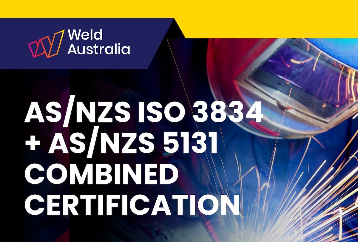 The combined AS/NZS ISO 3834 + AS/NZS 5131 certification service ...